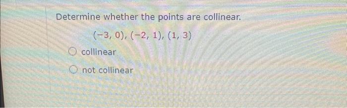 Solved Determine whether the points are collinear. | Chegg.com