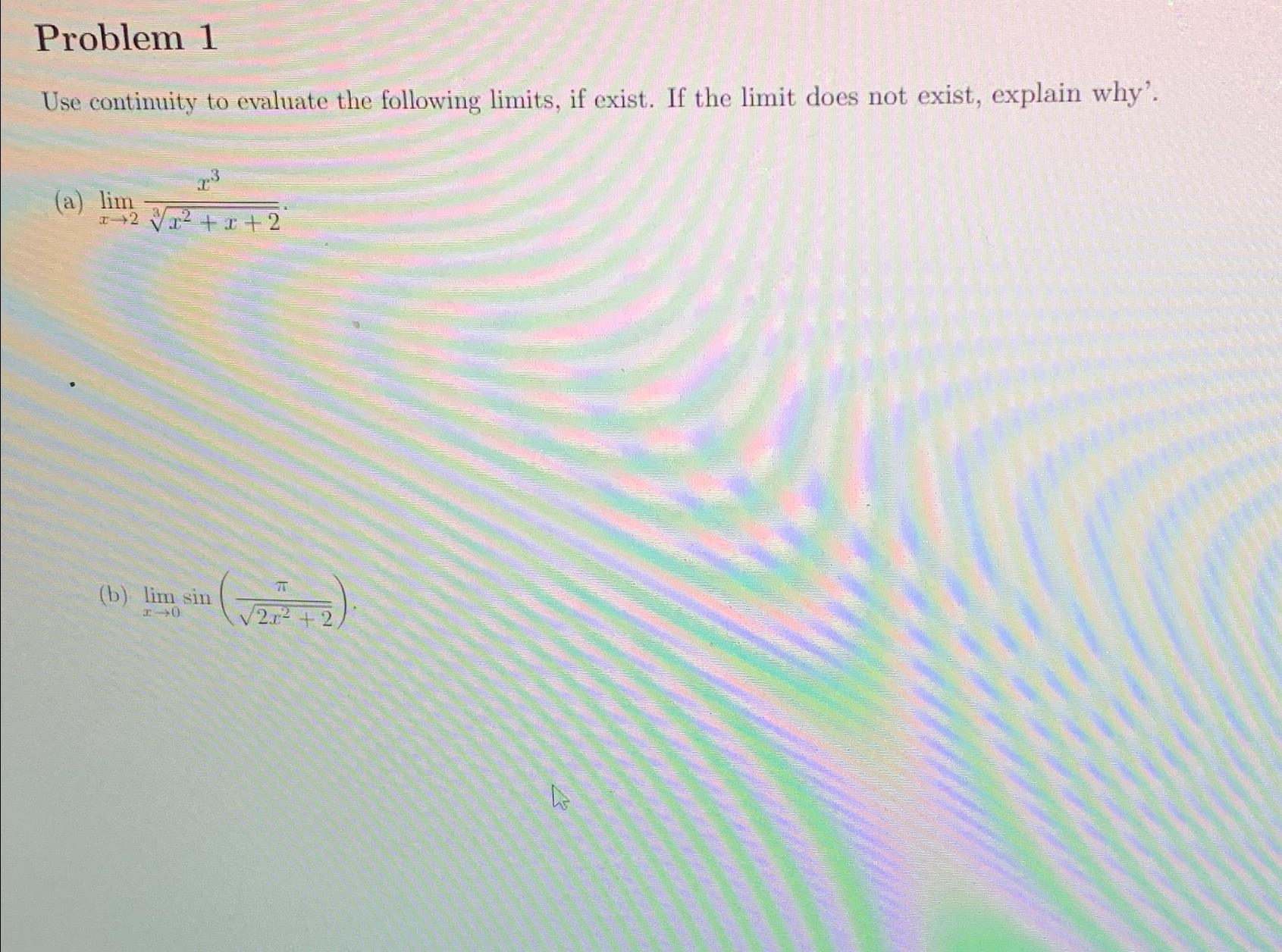Solved Problem 1Use continuity to evaluate the following | Chegg.com