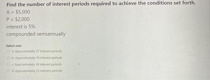 Solved Find the number of interest periods required to | Chegg.com