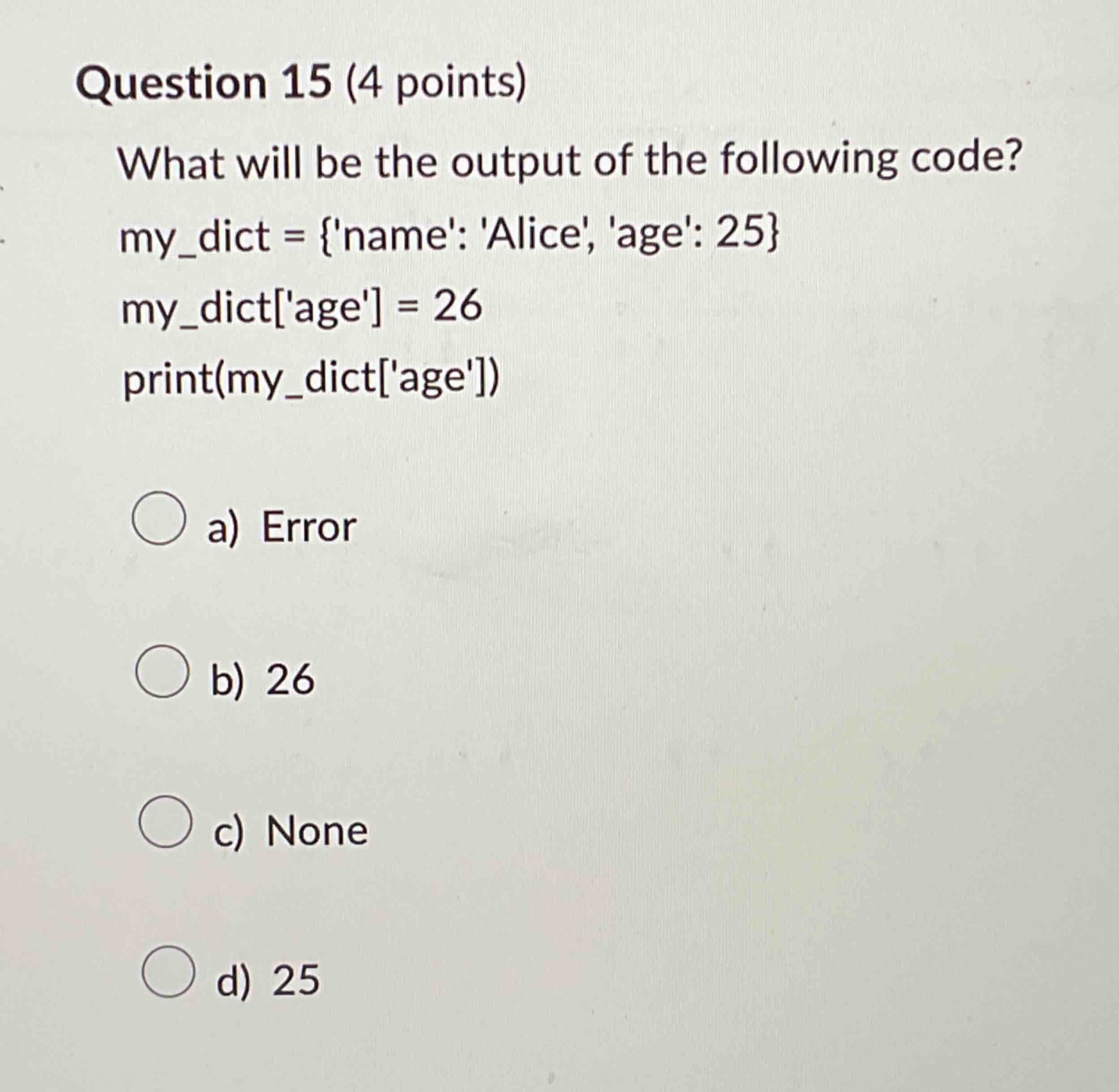 Solved Question 15 (4 ﻿points)What will be ﻿the output of | Chegg.com