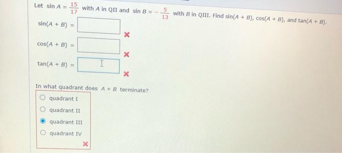 Solved Let sin A = 15 17 with A in QII and sin B = - 5 13 | Chegg.com