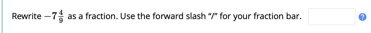 Solved Rewrite -749 ﻿as a fraction. Use the forward slash | Chegg.com