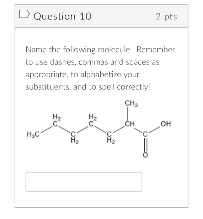 Solved Name the following molecule. Remember to use dashes, | Chegg.com