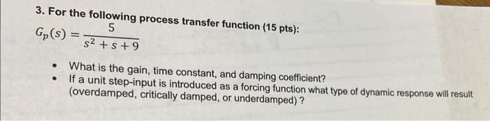 Solved 3. For the following process transfer function ( | Chegg.com
