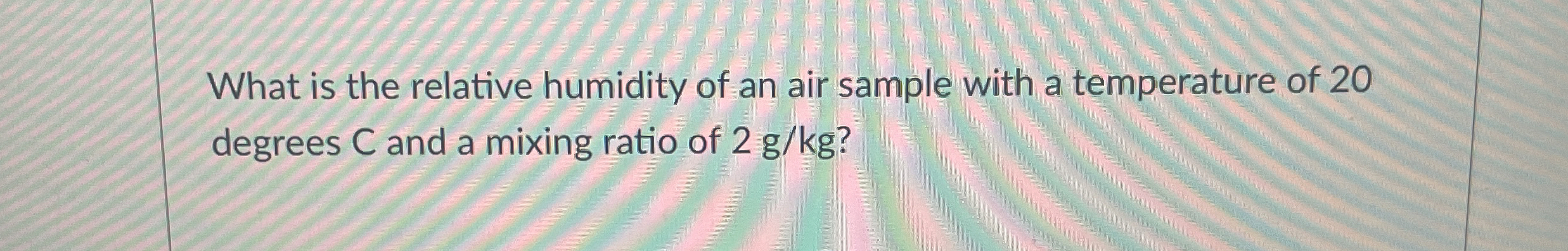 Solved What is the relative humidity of an air sample with a | Chegg.com
