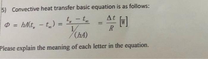 Solved 5) Convective heat transfer basic equation is as | Chegg.com