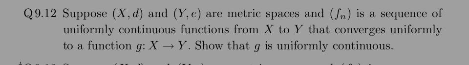 Solved Q9.12 Suppose (X,d) and (Y,e) are metric spaces and | Chegg.com