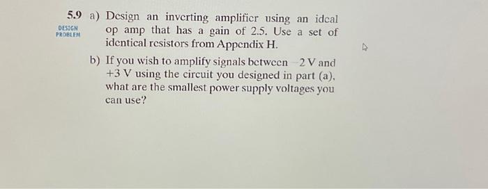 Solved 5.9 a) Design an inverting amplificr using an idcal | Chegg.com