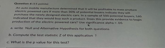 Solved Question 6(15 points) An auto mobile manufacture | Chegg.com