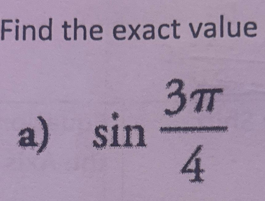 Solved Find the exact valuesin3π4 | Chegg.com