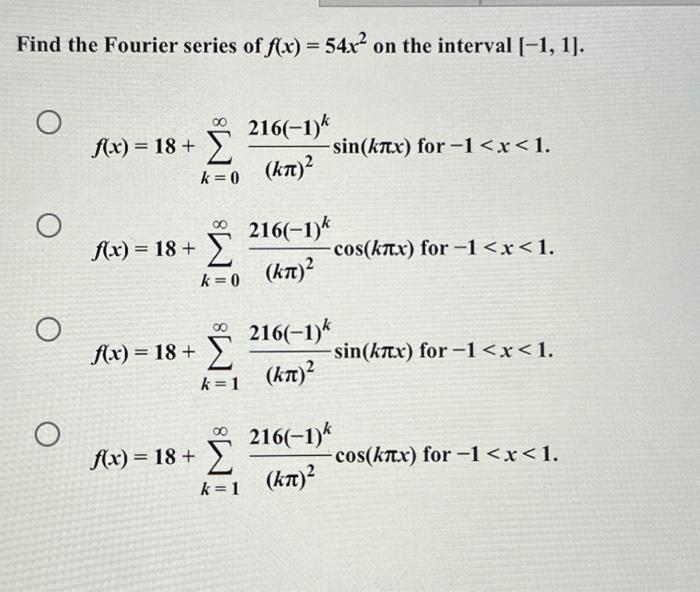 Solved Find the Fourier series of f(x)=54x2 on the interval | Chegg.com