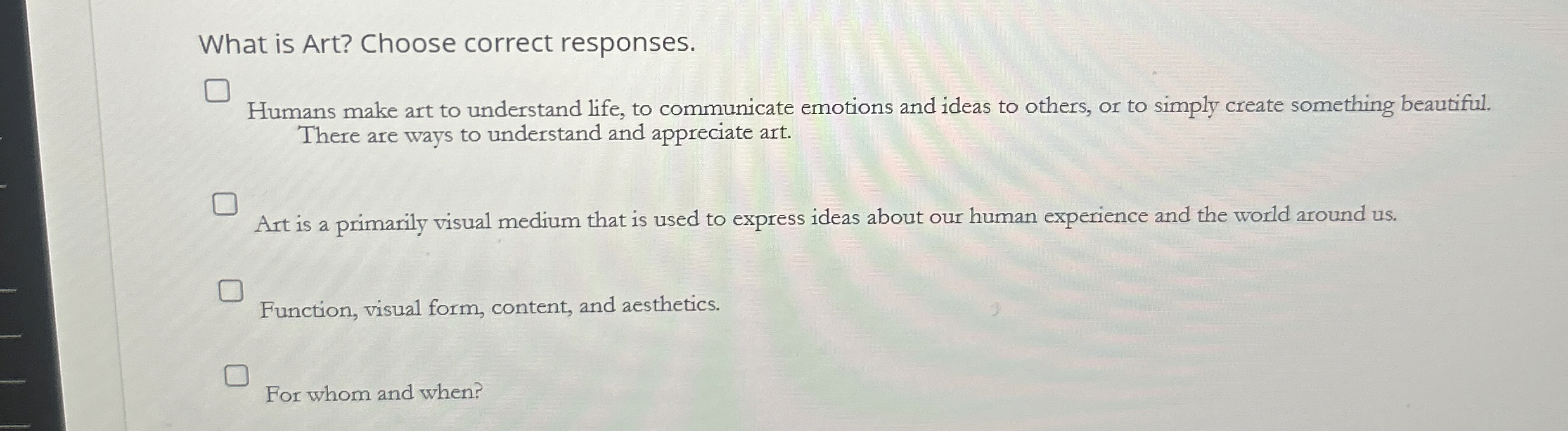 Solved What is Art? Choose correct responses.Humans make art | Chegg.com
