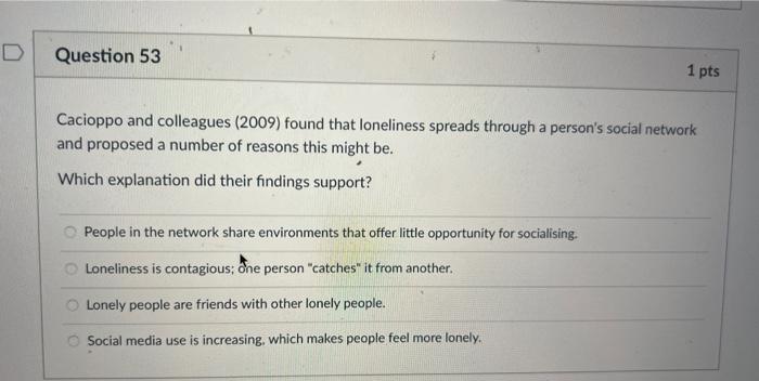 Solved Cacioppo and colleagues (2009) found that loneliness | Chegg.com
