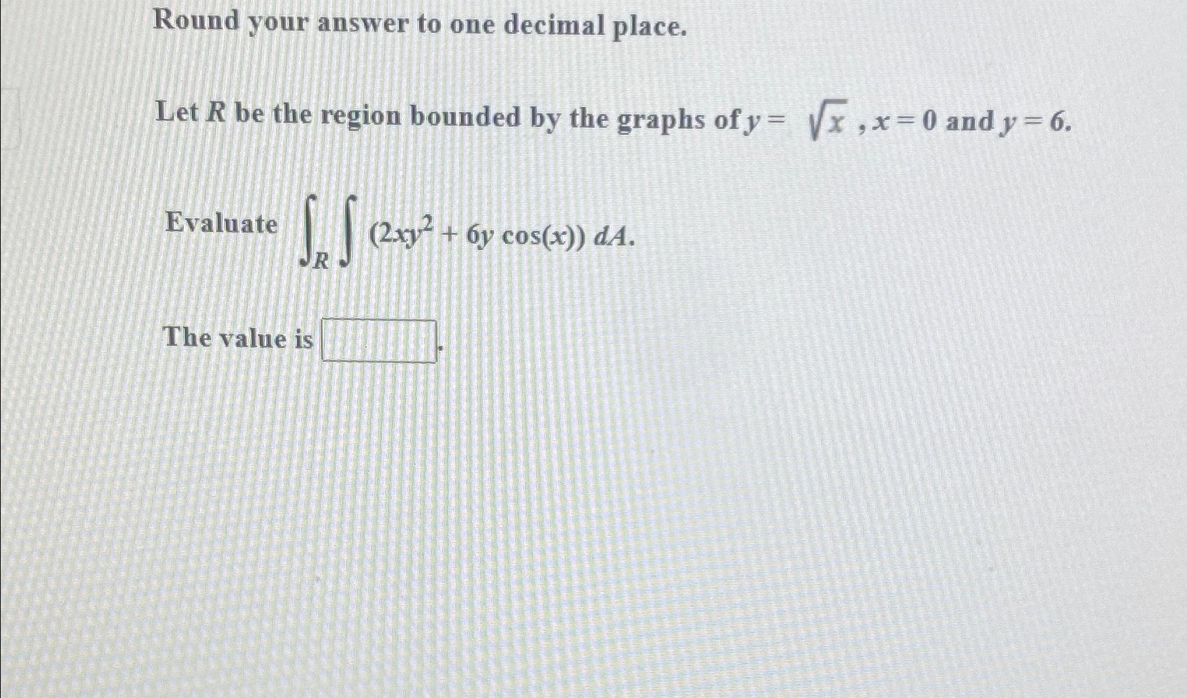 Solved Round your answer to one decimal place.Let R ﻿be the | Chegg.com