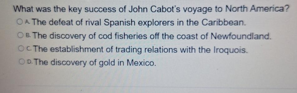 Solved What was the key success of John Cabot's voyage to | Chegg.com