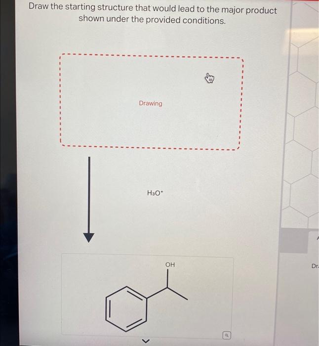 Solved Draw the starting structure that would lead to the | Chegg.com