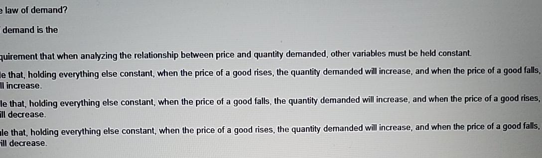 Solved law of demand?demand is thequirement that when | Chegg.com