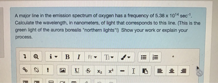 Solved A major line in the emission spectrum of oxygen has a | Chegg.com