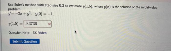 Solved Use Euler's method with step size 0.3 to estimate | Chegg.com