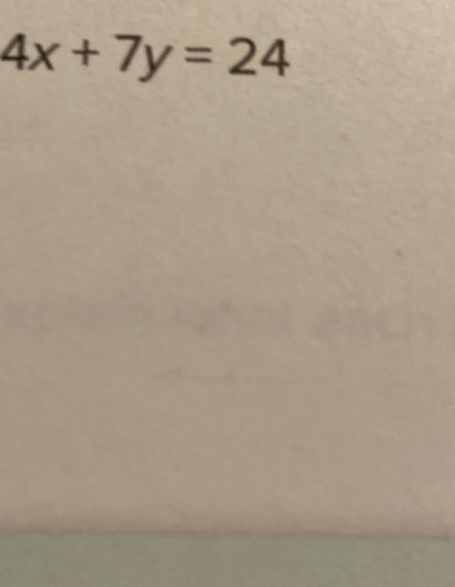Solved 4x+7y=24 | Chegg.com