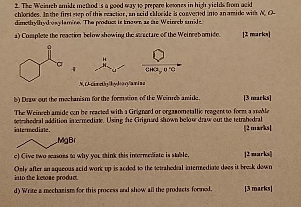 Solved 2. The Weinreb amide method is a good way to prepare | Chegg.com