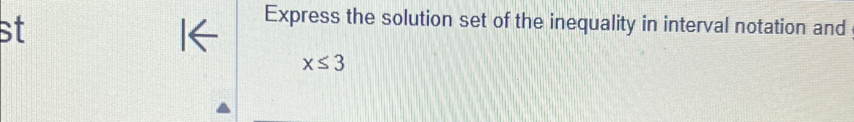 Solved Express the solution set of the inequality in | Chegg.com