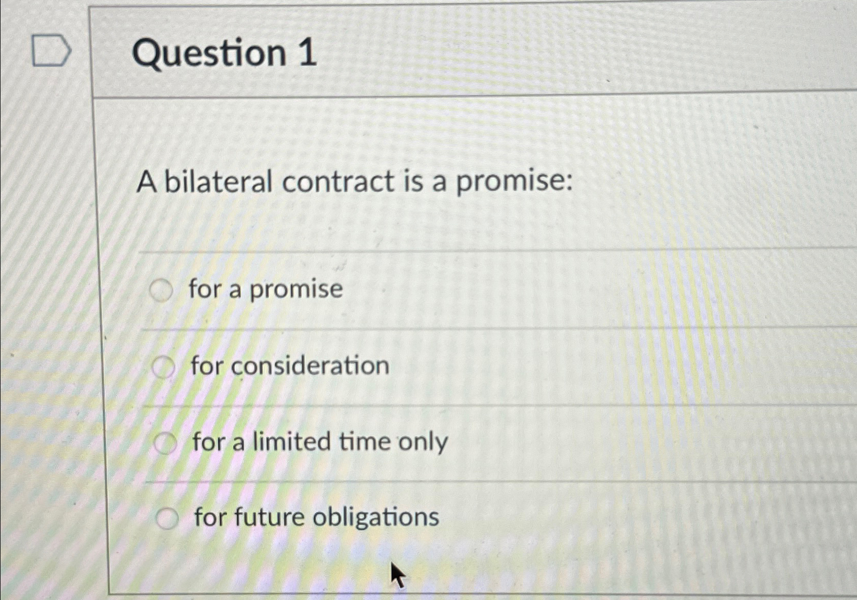 Solved Question 1A bilateral contract is a promise:for a | Chegg.com