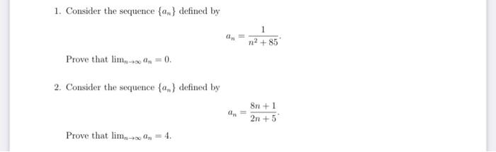 Solved 1. Consider the sequence {an} defined by an=n2+851 | Chegg.com