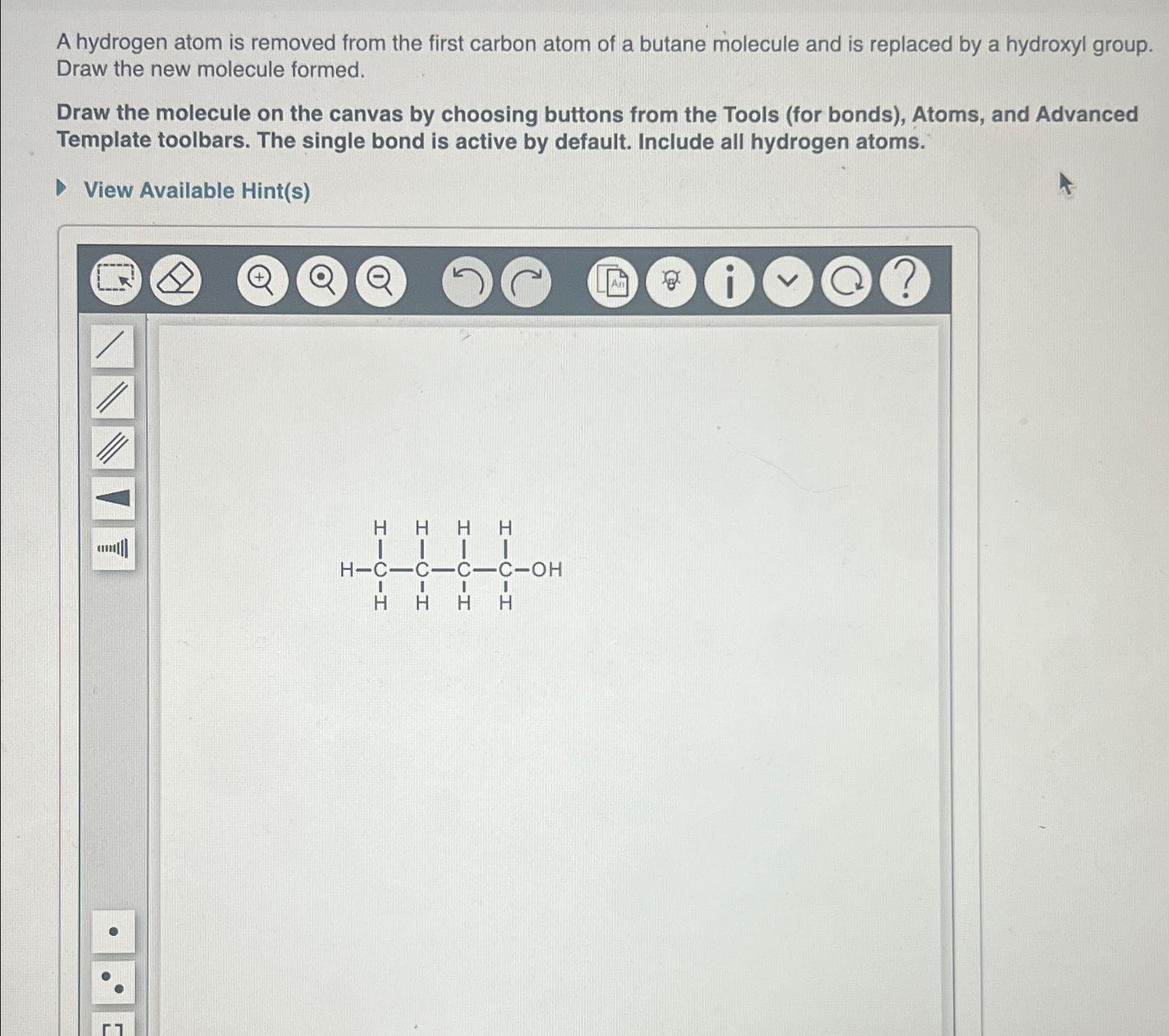 Solved A hydrogen atom is removed from the first carbon atom | Chegg.com