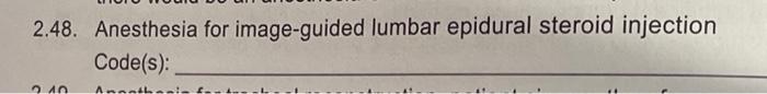 Solved 2.48. Anesthesia for image-guided lumbar epidural | Chegg.com