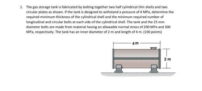 Solved 1. The gas storage tank is fabricated by bolting | Chegg.com