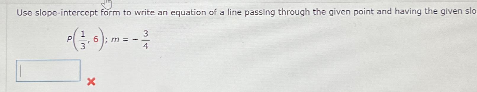 Solved Use slope-intercept form to write an equation of a | Chegg.com