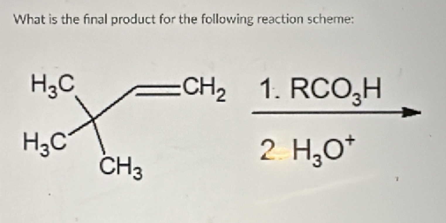 Solved What is the final product for the following reaction | Chegg.com