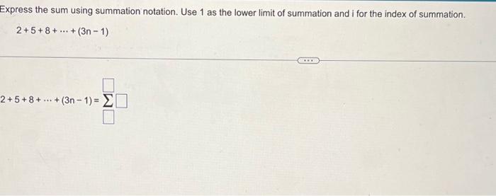Solved Express the sum using summation notation. Use 1 as | Chegg.com