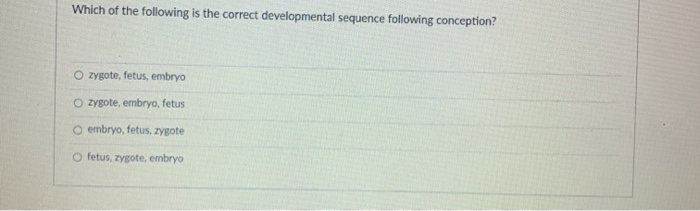 Solved Which of the following is the correct developmental | Chegg.com