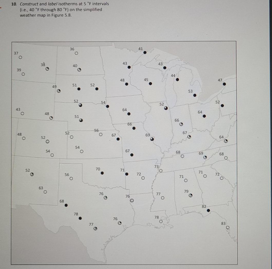 Solved 10. Construct and label isotherms at 5 °F intervals | Chegg.com