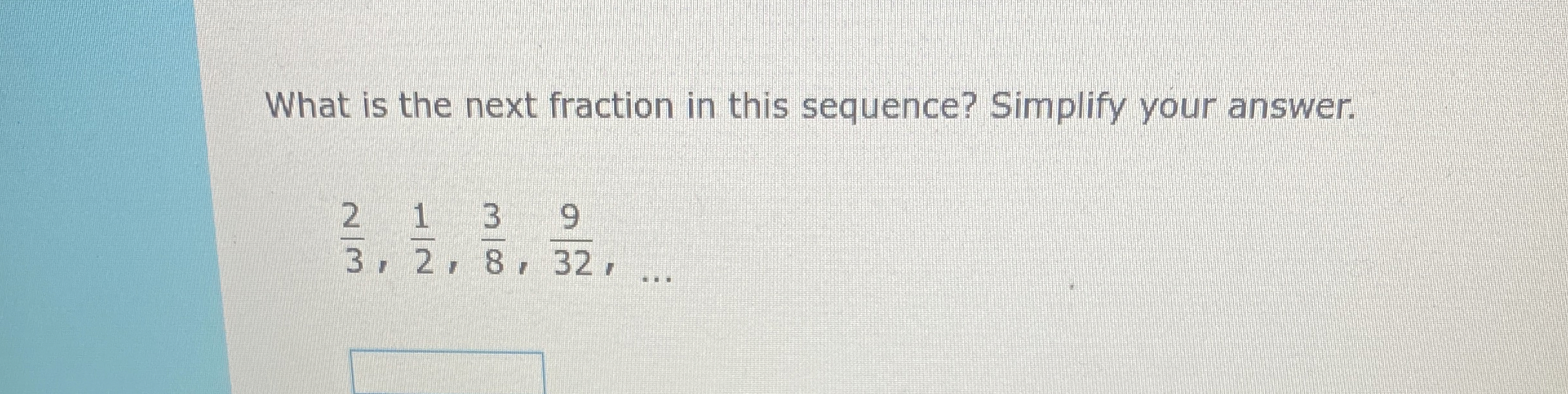 Solved What is the next fraction in this sequence? Simplify | Chegg.com