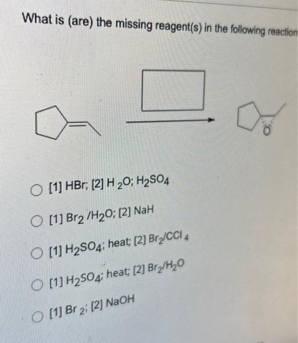 Solved What is (are) the missing reagent(s) in the following | Chegg.com