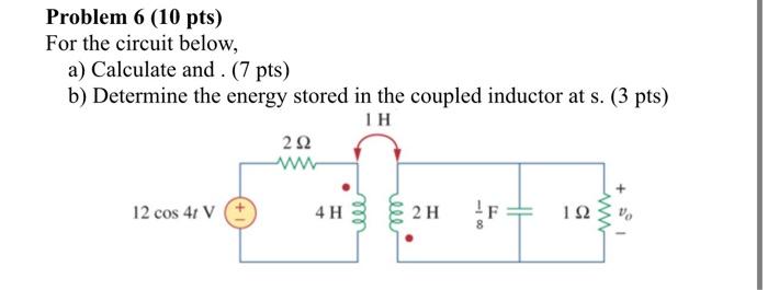 Problem 6 (10 pts) For the circuit below, a) | Chegg.com