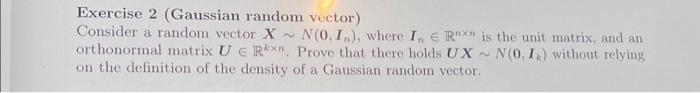 Exercise 2 (Gaussian random vector) Consider a random | Chegg.com