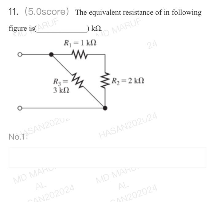 [Solved]: 11. (5.0score) The equivalent resistance of in fo