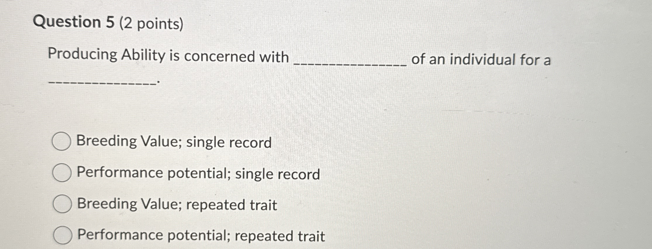 Solved Question 5 (2 ﻿points)Producing Ability is concerned | Chegg.com