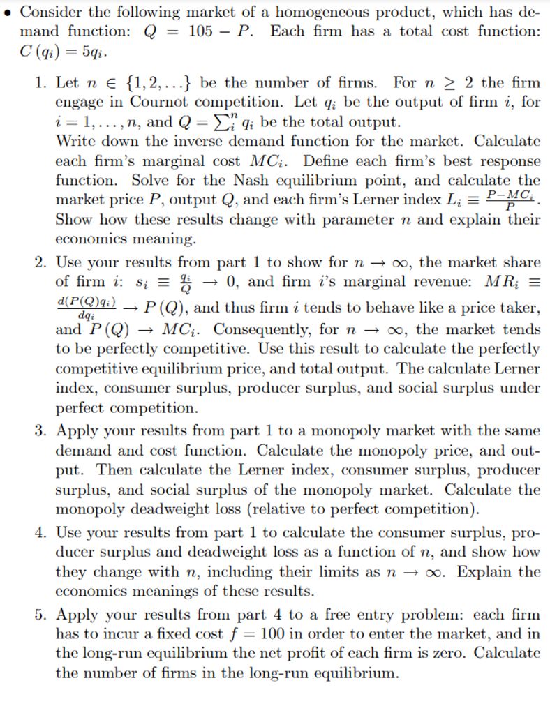 Solved Consider the following market of a homogeneous | Chegg.com