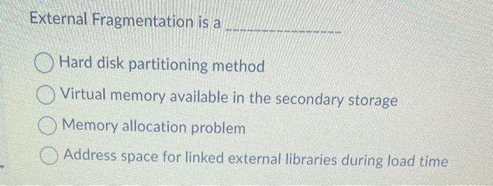 Solved External Fragmentation Is A Hard Disk Partitioning 