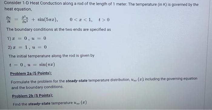 Solved Consider 1-D Heat Conduction along a rod of the | Chegg.com