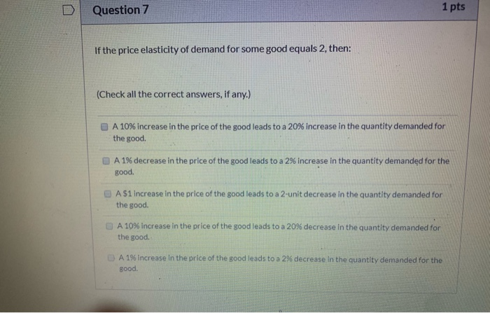 Solved Question 7 1 pts If the price elasticity of demand | Chegg.com