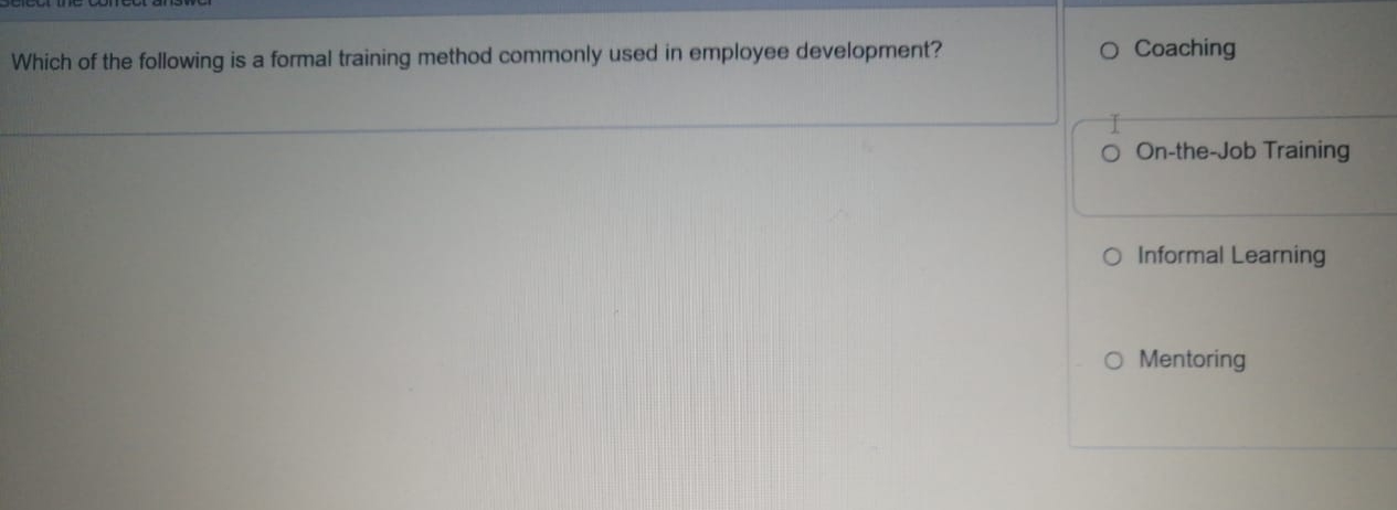 Solved Which of the following is a formal training method | Chegg.com