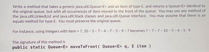 Solved Write a method that takes a generic java.util.Queue | Chegg.com