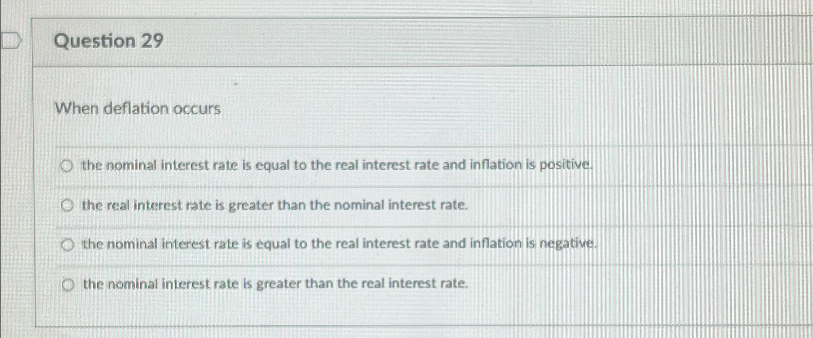 Solved Question 29When deflation occursthe nominal interest | Chegg.com