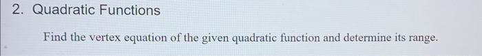 Solved Quadratic Functions Find the vertex equation of the | Chegg.com